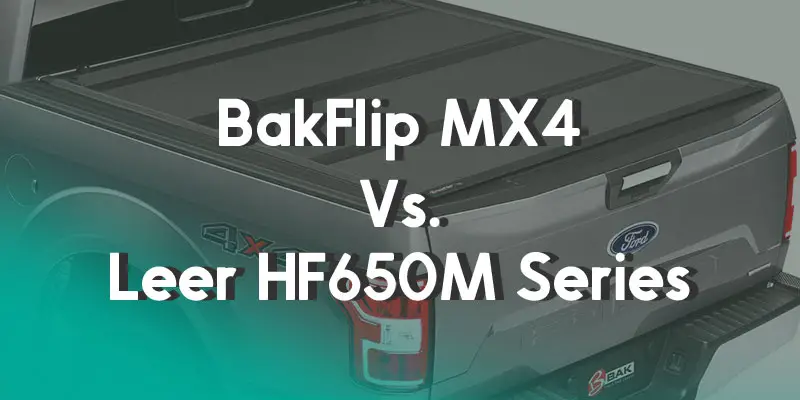 BakFlip MX4 Vs. Leer HF650M Series - Hard Folding Tonneau Cover Compared!